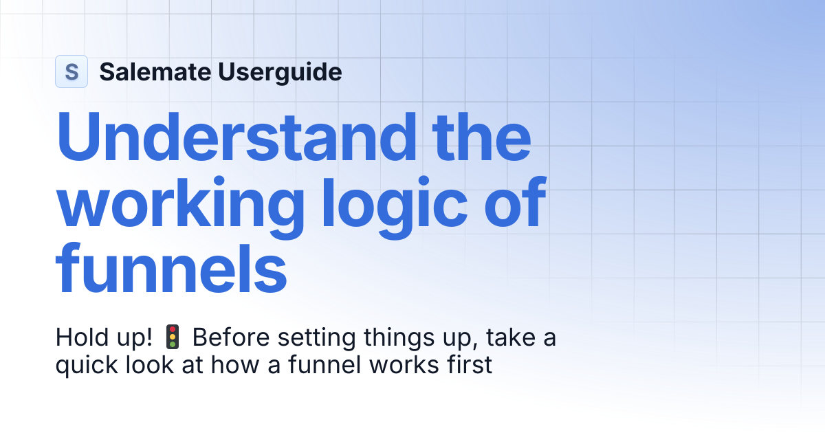 Understand the working logic of funnels | Salemate Userguide